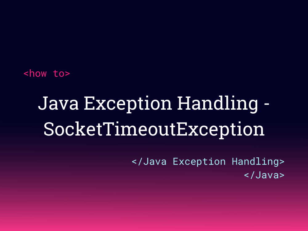 Java Exception Handling Sockettimeoutexception