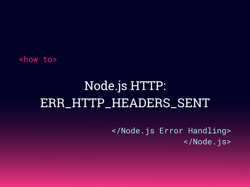 node-js-http-err-http-headers-sent